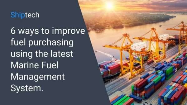 6 ways to improve fuel purchasing using the latest Marine Fuel ...