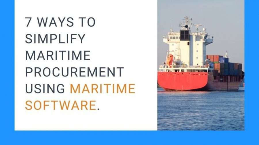7 ways to simplify maritime procurement using maritime software ...